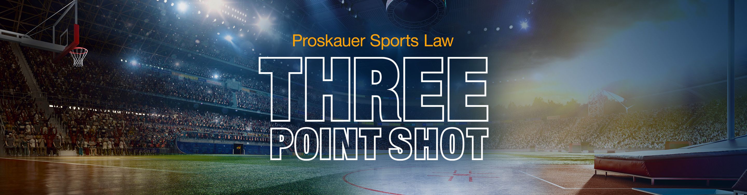 Three Point Shot - Newsletters - Proskauer Rose LLP
